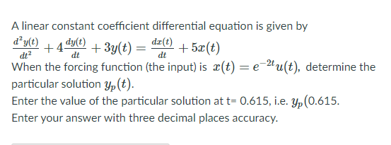 Solved dºut) +4 dy(t) dt dt A linear constant coefficient | Chegg.com