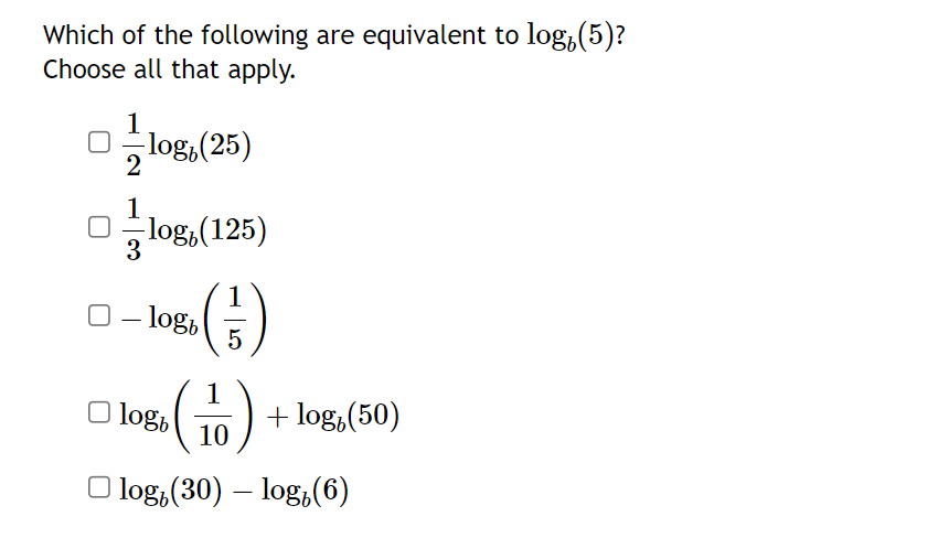 Solved Which of the following are equivalent to logb(5) ? | Chegg.com