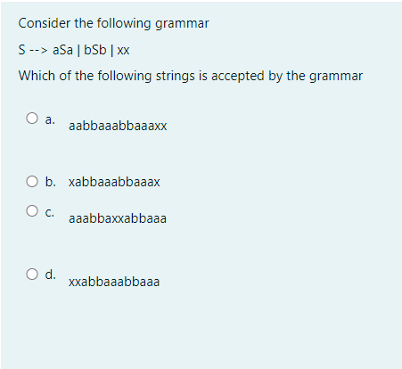Solved Consider the following grammar S --> SabSb xx Which | Chegg.com