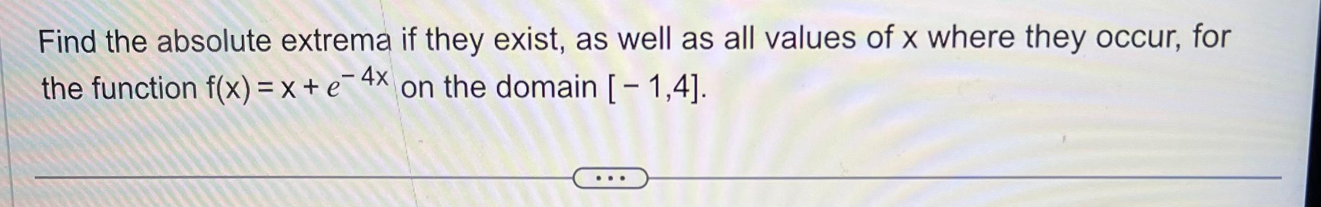 Solved Find the absolute extrema if they exist, as well as | Chegg.com