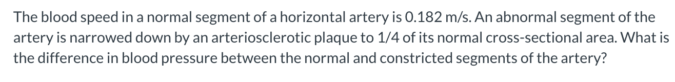 Solved The blood speed in a normal segment of a horizontal | Chegg.com