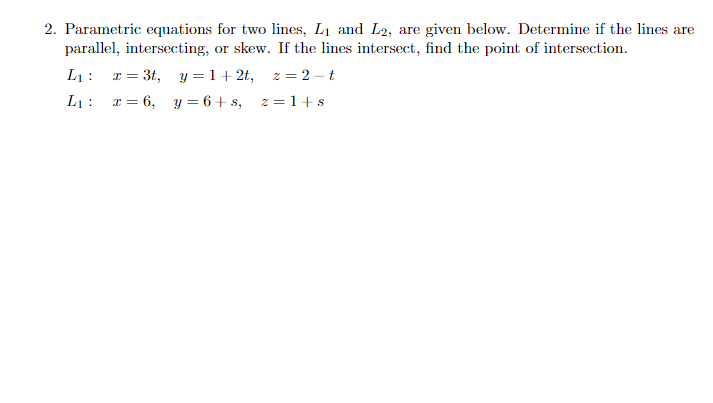 Solved 2. Parametric equations for two lines, Li and L2, are | Chegg.com