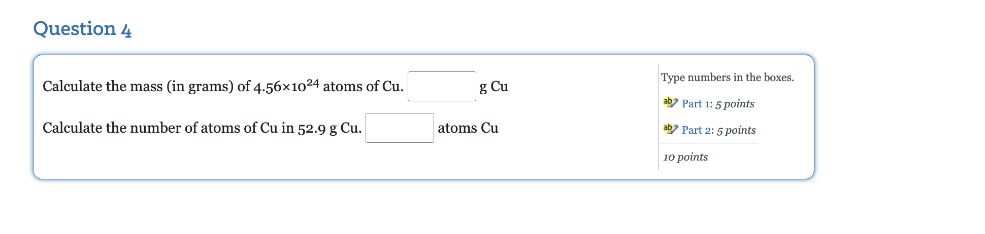 Solved Question 4 Calculate the mass (in grams) of 4.56×1024 | Chegg.com