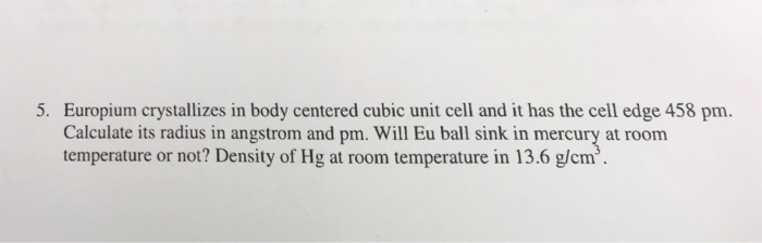 Solved 5. Europium crystallizes in body centered cubic unit | Chegg.com