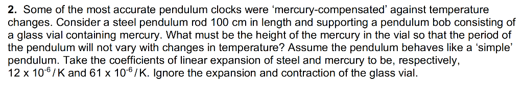 Solved 2. Some of the most accurate pendulum clocks were | Chegg.com