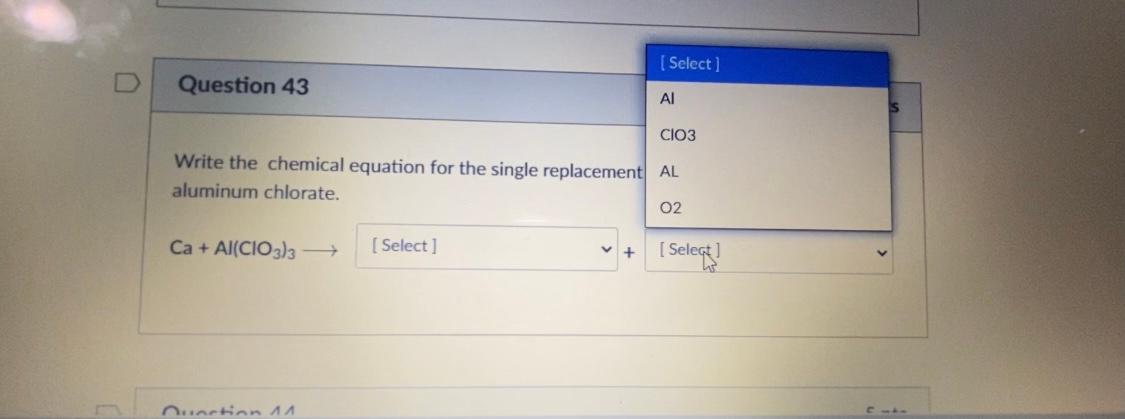 Solved ( Select Question 43 ΑΙ CIO3 Write the chemical | Chegg.com