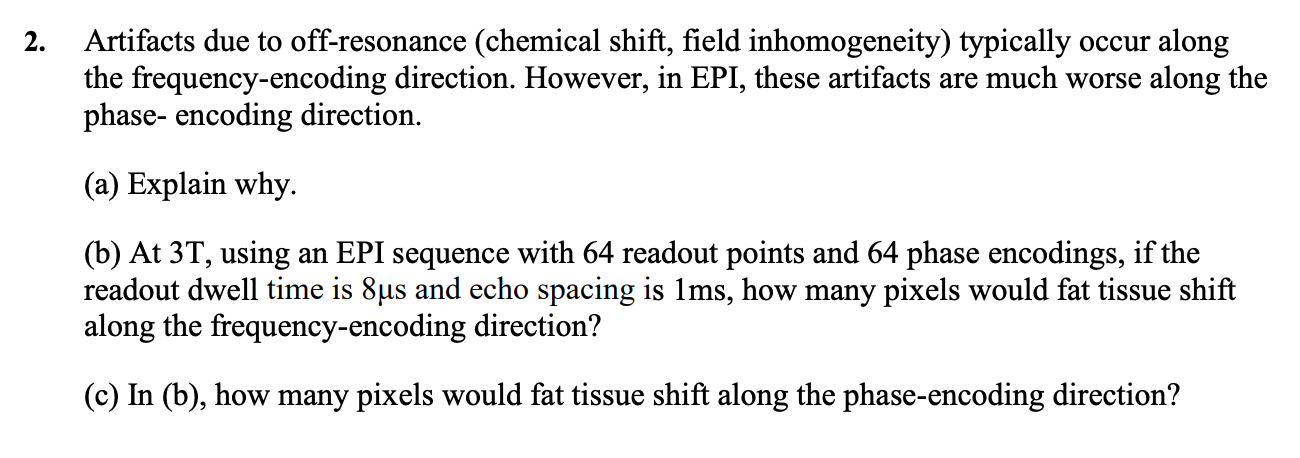 Solved Artifacts due to off-resonance (chemical shift, field | Chegg.com