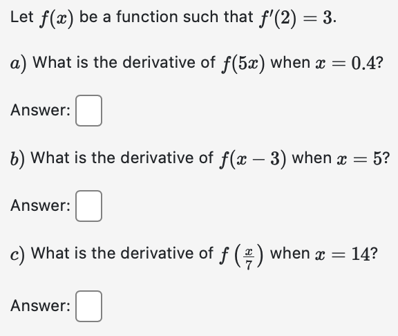 Solved Let f(x) be a function such that f′(2)=3. a) What is | Chegg.com