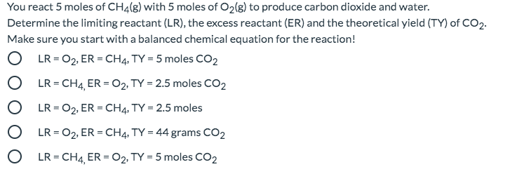 Solved You react 5 moles of CH4(8) with 5 moles of O2(g) to | Chegg.com