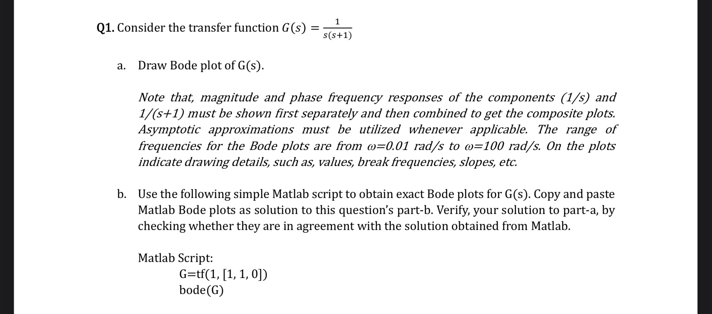 Solved Q1. ﻿Consider the transfer function G(s)=1s(s+1)a. | Chegg.com