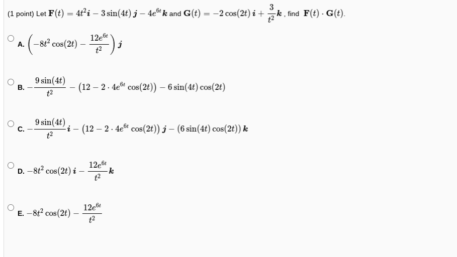 Solved 3 (1 point) Let F(t) = 4ti – 3 sin(4t) ; – 4e6t k and | Chegg.com