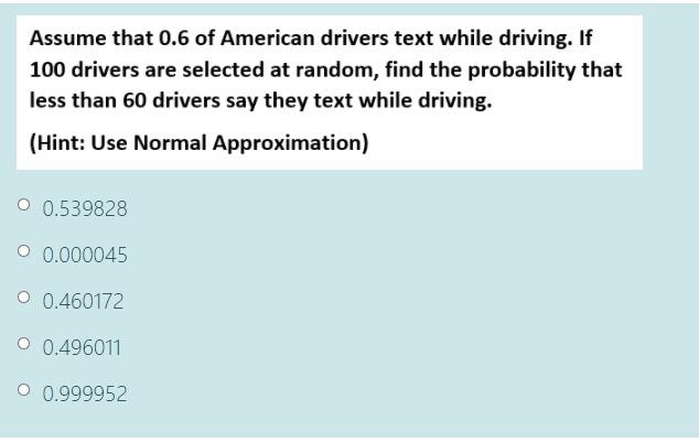 Solved Assume that 0.6 of American drivers text while | Chegg.com