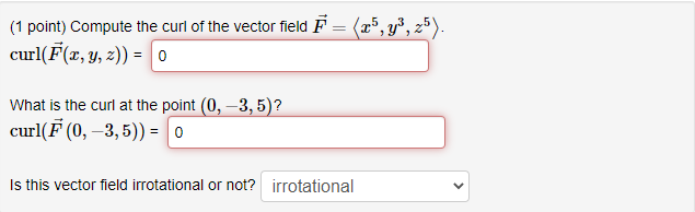 Solved (1 point) Compute the curl of the vector field | Chegg.com