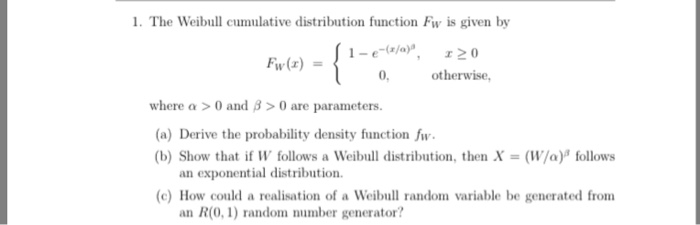 Solved 1. The Weibull cumulative distribution function Fw is | Chegg.com