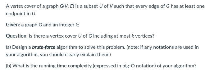 Solved A vertex cover of a graph G(V, E) is a subset U of V | Chegg.com