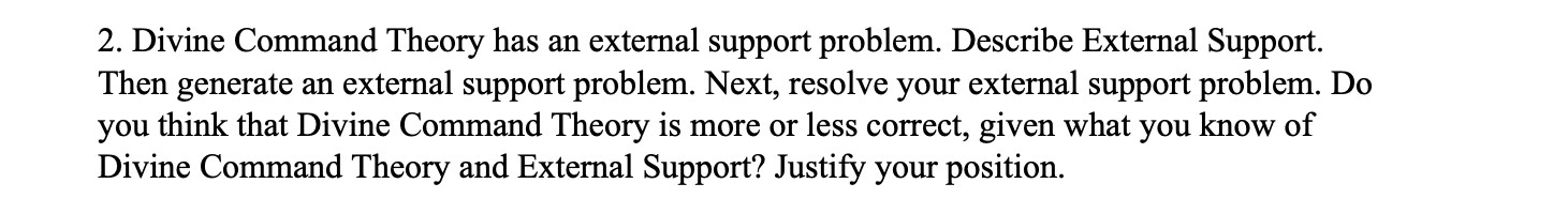 Solved 2. Divine Command Theory has an external support | Chegg.com