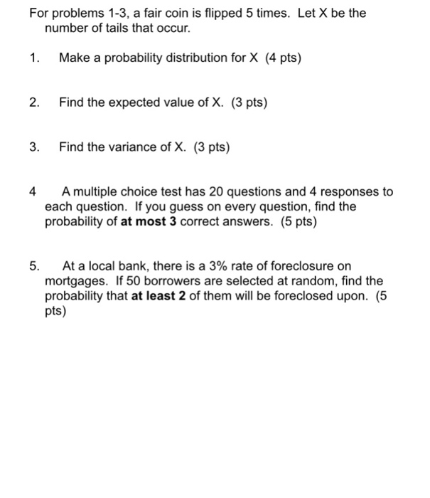 Solved For problems 1-3, a fair coin is flipped 5 times. Let | Chegg.com