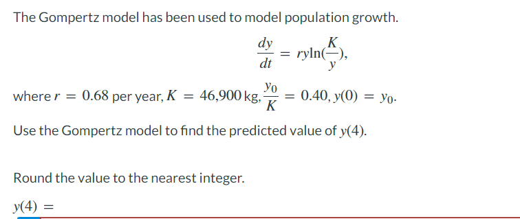 Solved The Gompertz model has been used to model population | Chegg.com