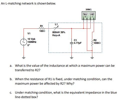 Solved An L-matching network is shown below. a. What is the | Chegg.com