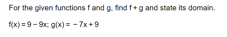 Solved For the given functions f ﻿and g, ﻿find f+g ﻿and | Chegg.com