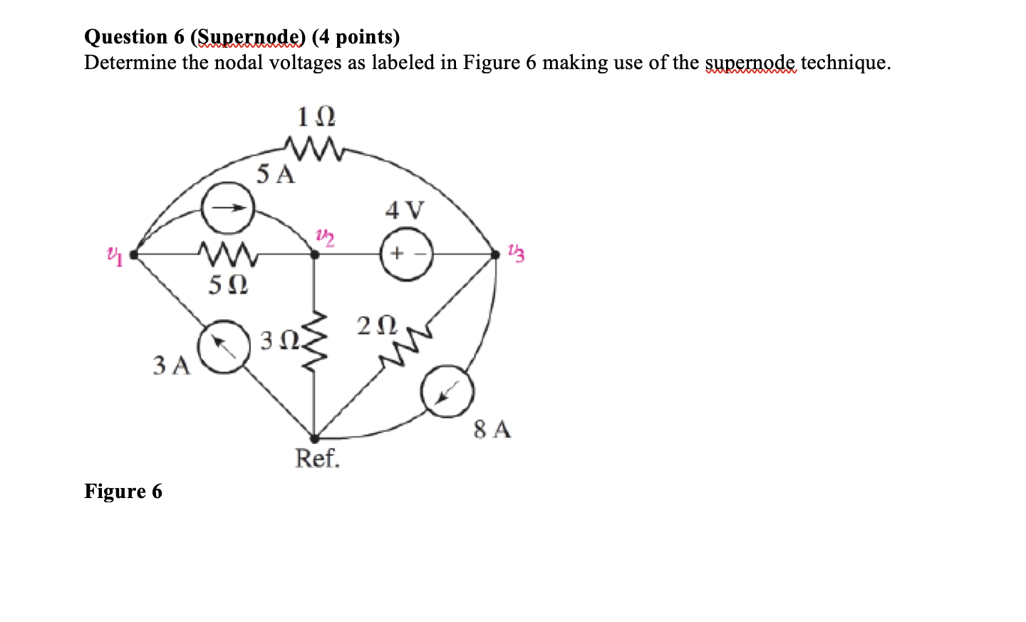 Solved Question 6 (Supernode) (4 points) Determine the nodal | Chegg.com