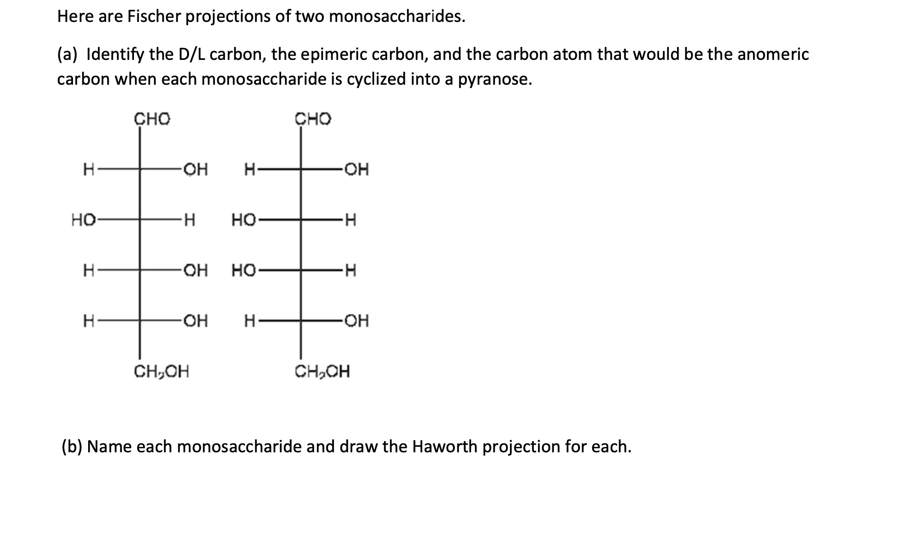 Solved Here are Fischer projections of two monosaccharides. | Chegg.com