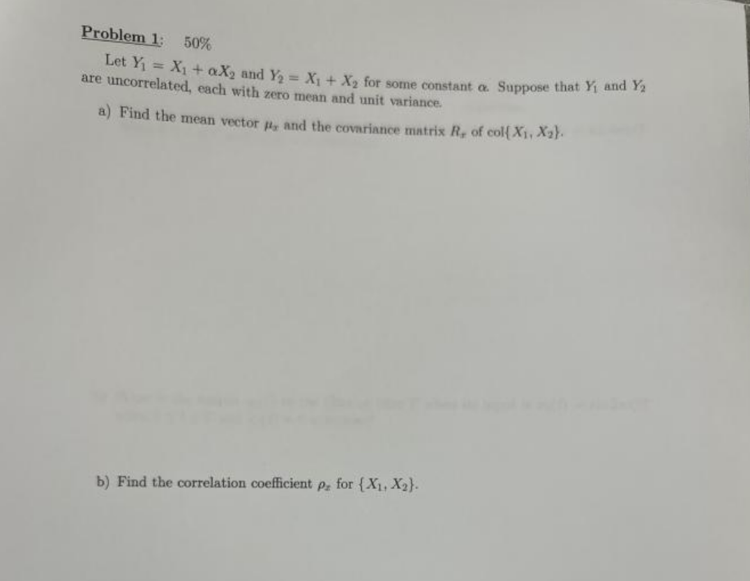 Solved Problem 1: 50% Let Y1=X1+αX2 and Y2=X1+X2 for some | Chegg.com