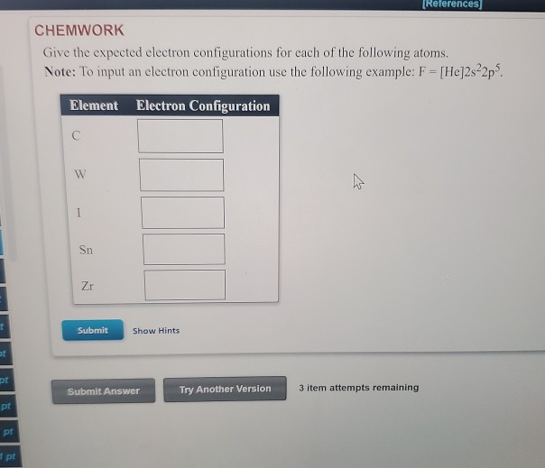 Solved Question 5 Question 6 pt pt [References) CHEMWORK | Chegg.com Solved Question 5 Question 6 pt pt [References) CHEMWORK | Chegg.com