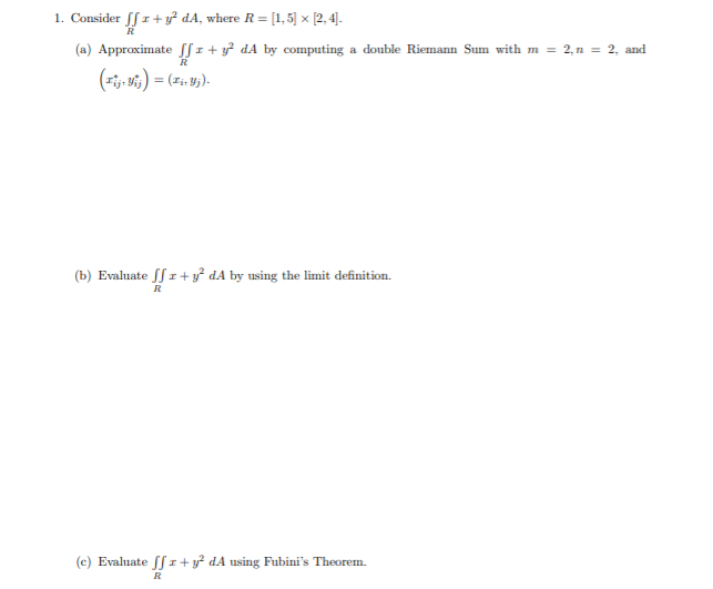 Solved 1. Consider SJ 1 + y2 dA, where R = [1, 5] x [2,4]. R | Chegg.com