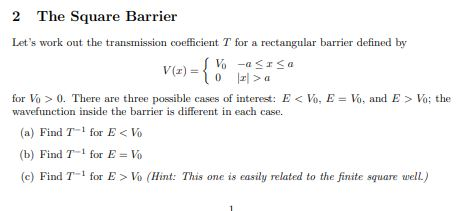 Solved 2 The Square Barrier Let's work out the transmission | Chegg.com
