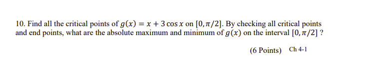 Solved 10. Find all the critical points of g(x)=x+3cosx on | Chegg.com