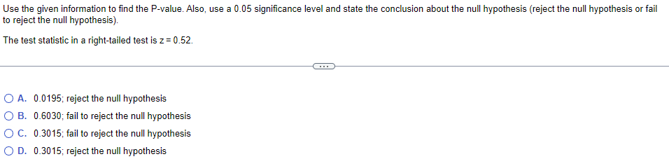 Solved Use the given information to find the P-value. Also, | Chegg.com