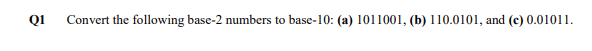 Solved Q1 Convert the following base-2 numbers to base-10: | Chegg.com