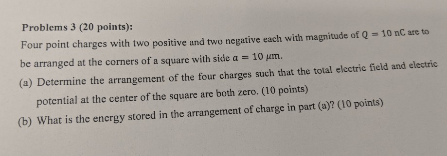 Solved Problems 3 (20 points): Four point charges with two | Chegg.com