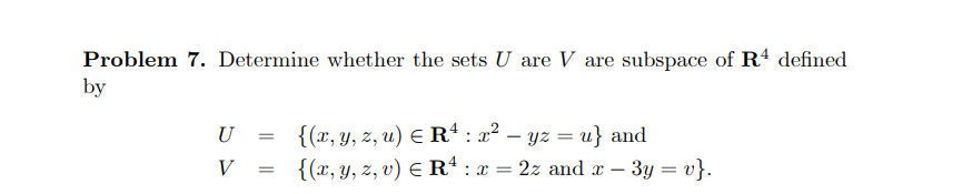 Solved Problem 7. Determine whether the sets U are V are | Chegg.com