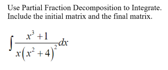 Solved Use Partial Fraction Decomposition to Integrate. | Chegg.com