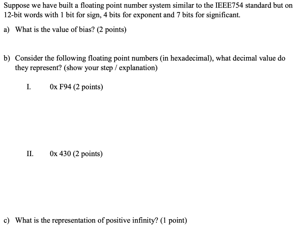 Solved Suppose we have built a floating point number system | Chegg.com