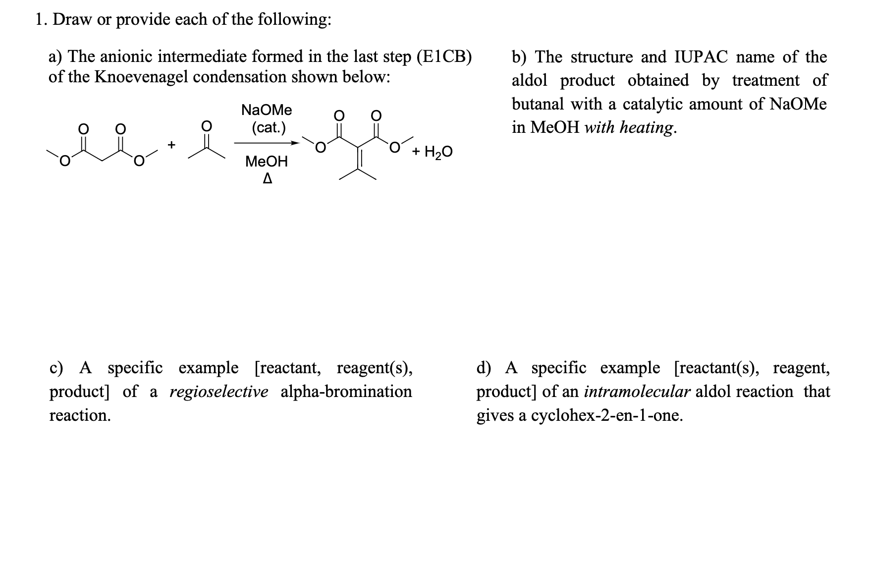 Solved 1. Draw or provide each of the following: a) The | Chegg.com