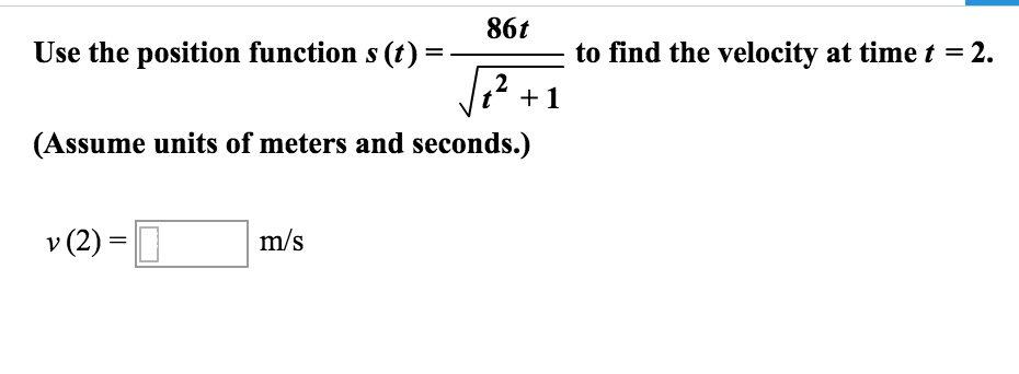 Solved 86t Use the position function s (t)-t (Assume units | Chegg.com