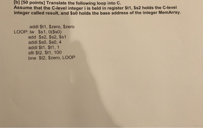 Solved [b] [50 points] Translate the following loop into C | Chegg.com