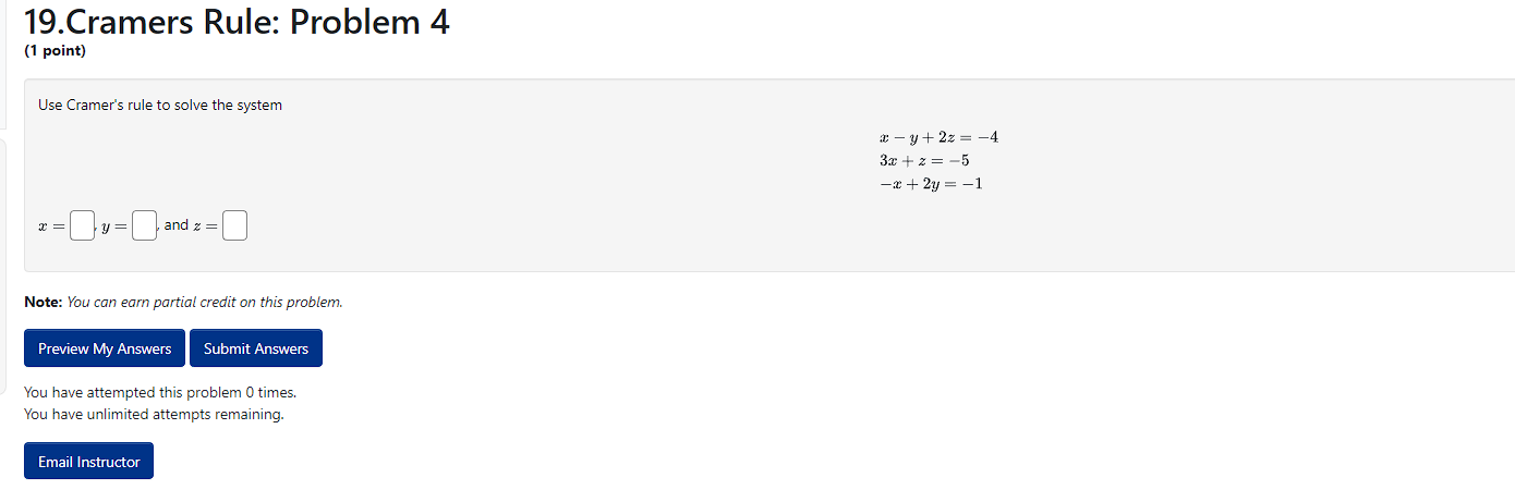 Solved 19. Cramers Rule: Problem 4 (1 point) Use Cramer's | Chegg.com Solved 19. Cramers Rule: Problem 4 (1 point) Use Cramer's | Chegg.com