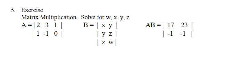 Solved 5. Exercise Matrix Multiplication. Solve for w, x, y, | Chegg.com