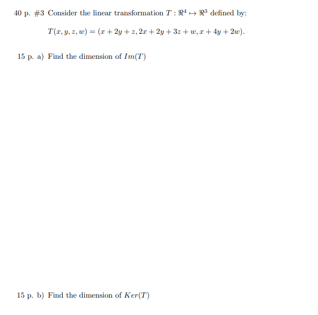 Solved 40 p. \#3 Consider the linear transformation T:ℜ4↦ℜ3 | Chegg.com