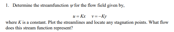 Solved 1. Determine the streamfunction y for the flow field | Chegg.com