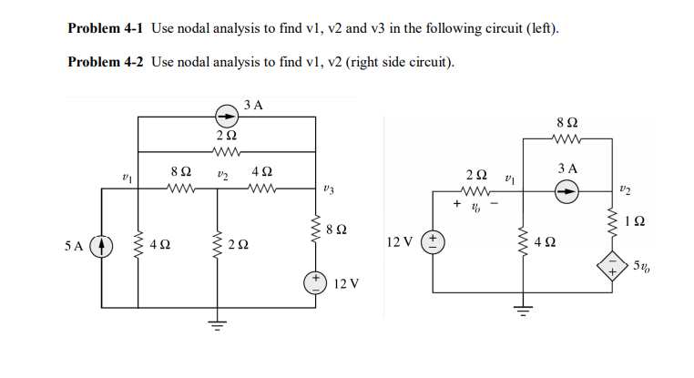 Solved Problem 4-1 Use nodal analysis to find vl, v2 and v3 | Chegg.com