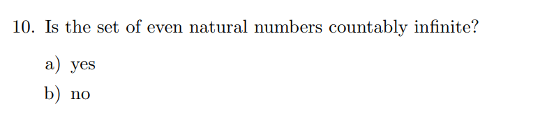 Solved 10. Is the set of even natural numbers countably | Chegg.com