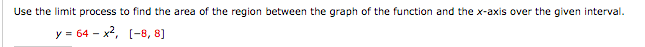 Solved Use the limit process to find the area of the region | Chegg.com