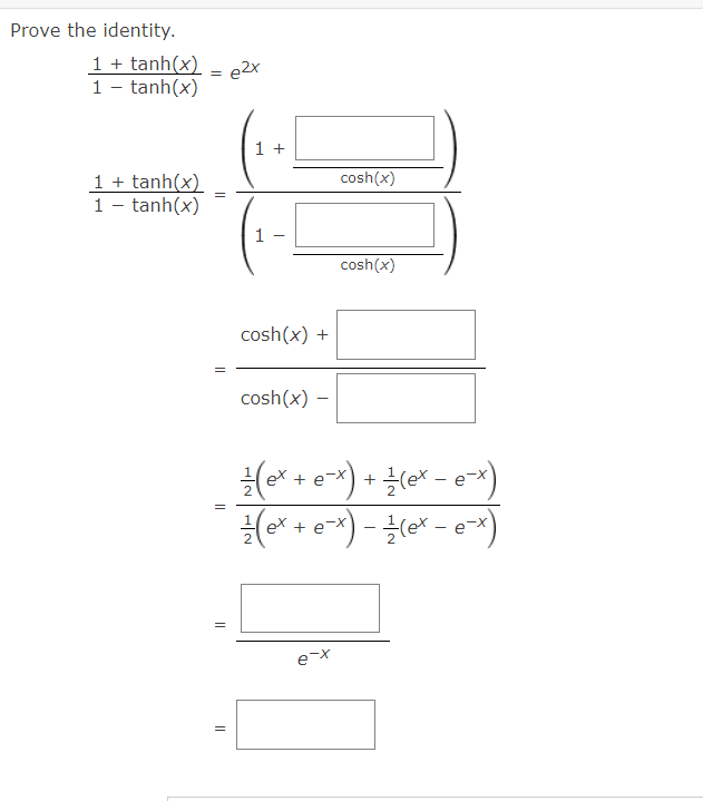 Solved Prove the identity. 1 + tanh(x) = ex 1 – tanh(x) 1 + | Chegg.com