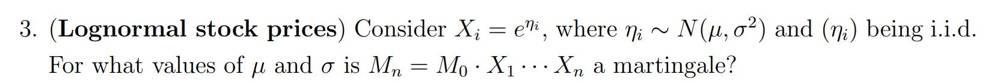 3. (Lognormal stock prices) Consider Xi=eηi, where | Chegg.com