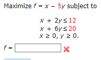 Solved Maximize f=6x+3y subject to | Chegg.com